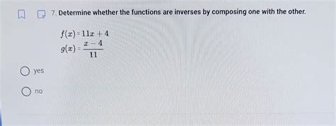 Solved 7 Determine Whether The Functions Are Inverses By