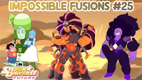 Steven Universe Future Impossible Fusions 25 Fan Fusions Youtube
