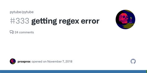 Getting Regex Error · Issue 333 · Pytubepytube · Github