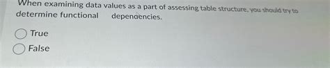 Solved When Examining Data Values As A Part Of Assessing