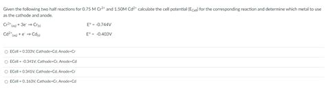 Solved Given The Following Two Half Reactions For M Chegg