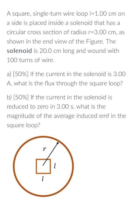 Solved A Square Single Turn Wire Loop I 1 00 Cm On A Side Chegg Com
