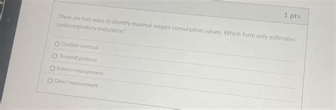 Solved There Are Two Ways To Identify Maximal Oxygen Chegg