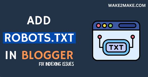 Fix Your Indexing Issues With Custom Robotstxt File Wake2make By
