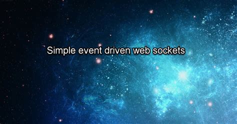 Event Driven Web Socket Sample Network Unity Asset Store