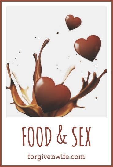 Food And Sex The Forgiven Wife