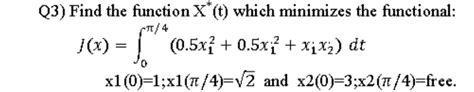 Solved Find The Function X T Which Minimizes The Chegg