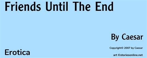 Friends Until The End Erotica Sex Story