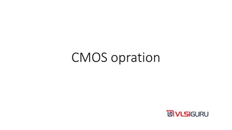 Layout Ppt CMOS Operation VLSI Guru