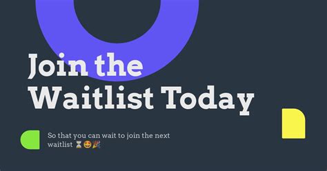 Waitlist Join The Waitlist For The Waitlist