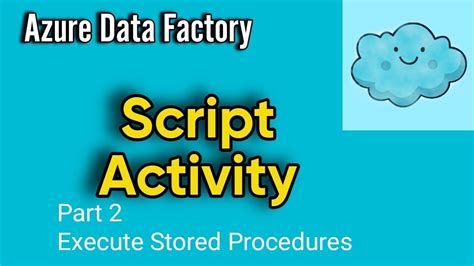 Script Activity In Adf And Synapse Part 2 Execute Stored Procedures