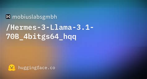 mobiuslabsgmbh hermes 3 llama 3 1 70b 4bitgs64 hqq · hugging face