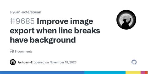 Improve Image Export When Line Breaks Have Background · Issue 9685 · Siyuan Notesiyuan · Github