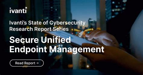 Unified Endpoint Management And Security Report Ivanti