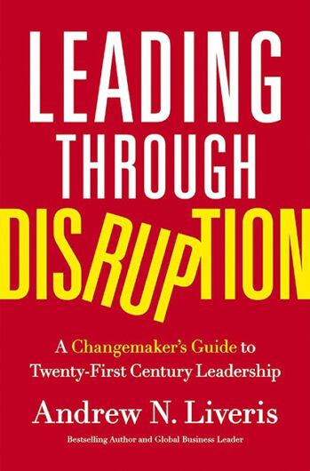Leading Through Disruption Andrew Liveris Soundview Book Summary