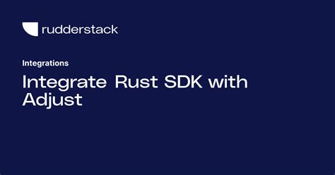 Integrate Rust Sdk With Adjust