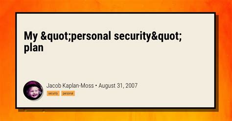 My Personal Security Plan Jacob Kaplan Moss