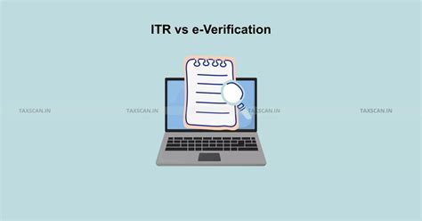 Itr Filing Vs E Verification Must Your Itr Verified Before Due Date To Avoid Penalties