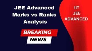 JEE Advanced Marks Vs Ranks Analysis