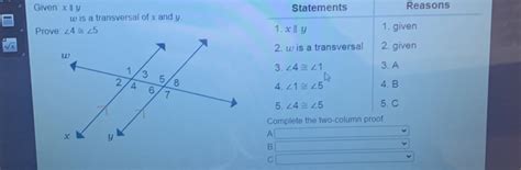 Solved Given X Y Statements Reasons W Is A Transversal Of X And Y Prove ∠ 4≌ ∠ 5 1