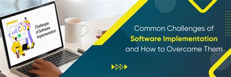 Software Implementation Common Challenges And How To Overcome