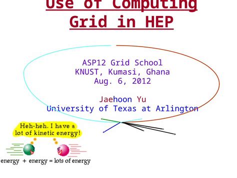 pptx use of computing grid in hep asp12 grid school knust kumasi ghana aug 6 2012 jaehoon