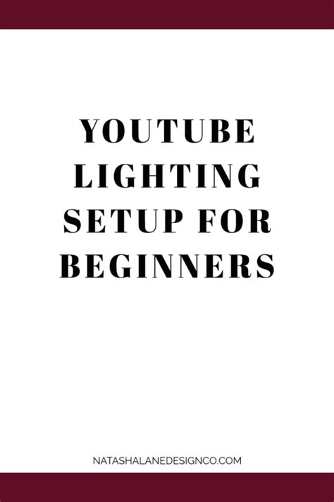 YouTube Lighting Setup For Beginners Natasha Lane Design Co