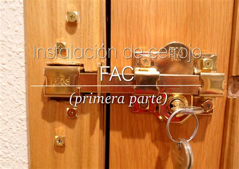 Mis Enredos Pensamientos Y Actividades Instalación De Cerrojo Fac En