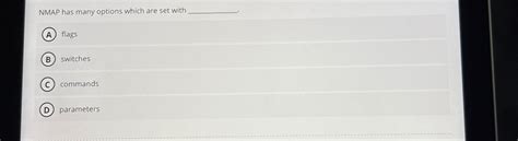 Solved Nmap Has Many Options Which Are Set With