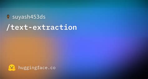 Suyash453dstext Extraction · Hugging Face