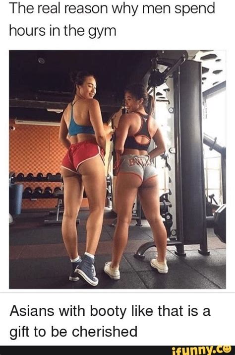 The Real Reason Why Men Spend Hours In The Gym Asians With Booty Like