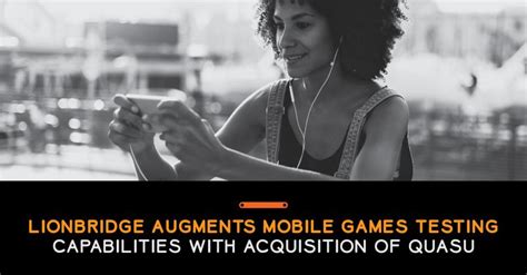 Lionbridge On Linkedin Lionbridge Augments Mobile Games Testing