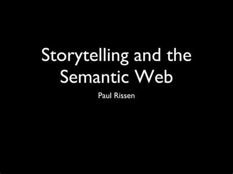 Storytelling And The Semantic Web At The Bbc Ppt