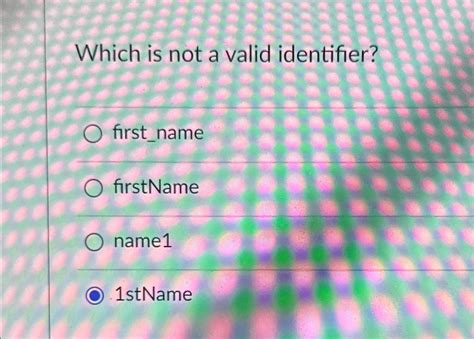 Solved Which Is Not A Valid