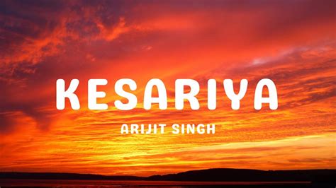 Kesariya Lyrics Full Song Brahmastra Arijit Singh Kesariya Tera