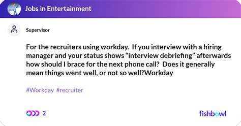For The Recruiters Using Workday If You Intervie Fishbowl
