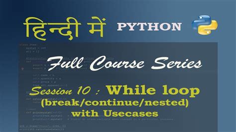 Python In Hindi Tutorial Session 10 While Nested While Loops Youtube