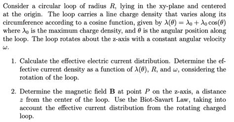 Solved Consider A Circular Loop Of Radius R Lying In The Chegg