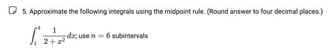 Solved Approximate The Following Integrals Using The