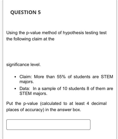 Solved Question 5 Using The P Value Method Of Hypothesis