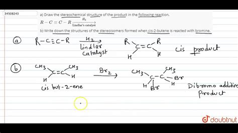 A Draw The Stereochemical Structure Of The Product In The Following
