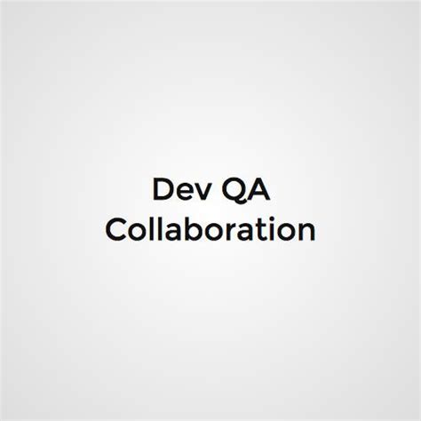 Dev Qa Collaboration