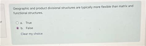 Solved Geographic And Product Divisional Structures Are