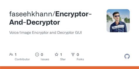 Github Faseehkhann Encryptor And Decryptor Voice Image Encryptor And Decryptor Gui