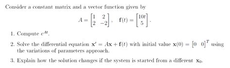 Solved Consider A Constant Matrix And A Vector Function
