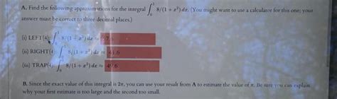 Solved A Find The Following Approximations For The Integral