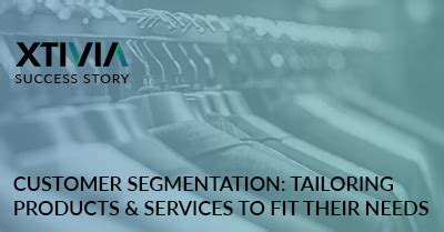 Customer Segmentation Tailoring Products Services To Fit Their Needs