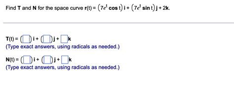 Solved Find T And N For The Space Curve Chegg Com