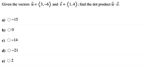 Solved Given the vectors 𝑢 3 6 and 𝑣 1 4 find Chegg com