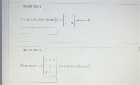 Solved Calculate The Determinant ∣a∣ ∣∣5x−310∣∣ Where X 8